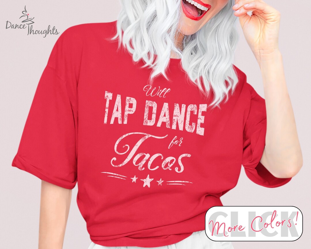 Cute Tap Dance Shirt Funny Gift for Tap Dancers Will Tap - Etsy