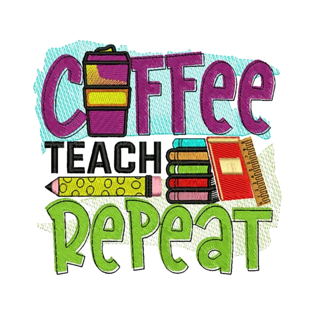 Coffee Teach Repeat - Teacher Appreciation - Coffee Lover - Back to ...