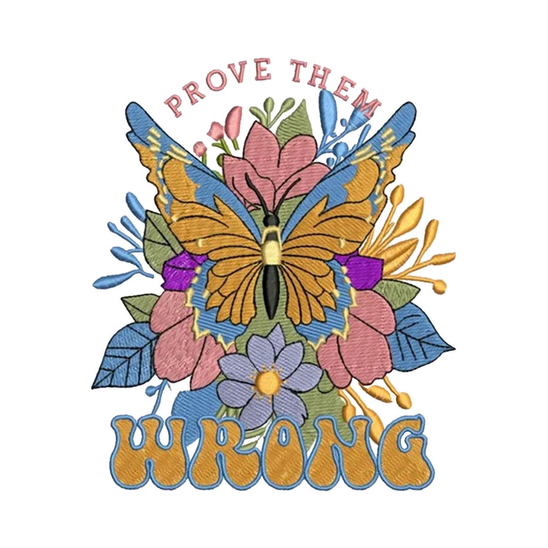 Prove Them Wrong Embroidery - Butterfly Embroidery - Moth Embroidery ...