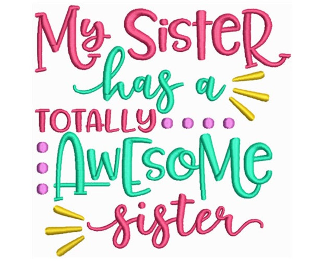 Big Sister Machine Embroidery Design / Awesome Sister Embroidery ...