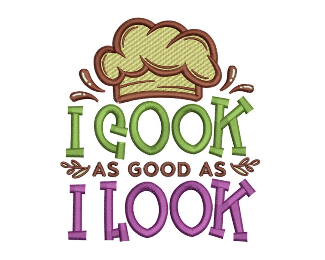 I Cook as Good as I Look - Cook Lover - Food Lover - Good Looking Chef ...