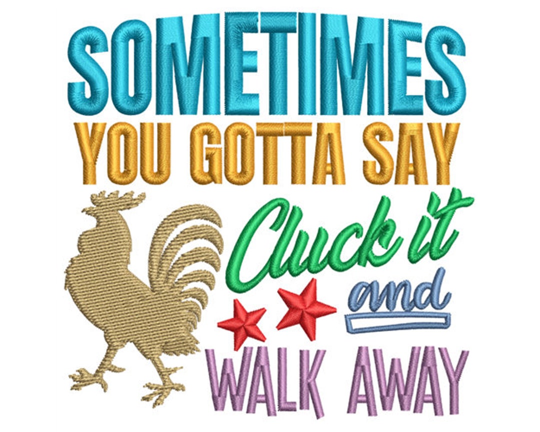 Cluck It and Walk Away Machine Embroidery Design,chicken Embroidery ...