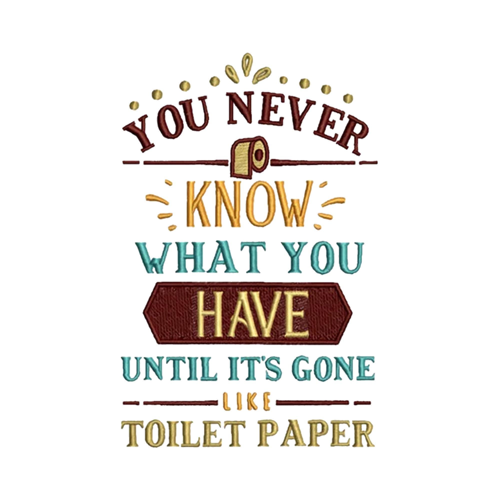 Toilet Paper - Inspirational Quotes - Machine Embroidery Design ...