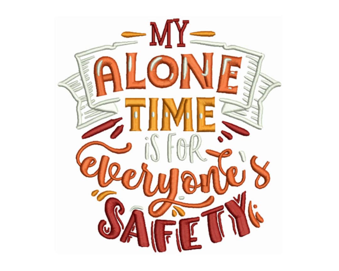 Alone Time - Machine Embroidery Design - 2 Sizes - Etsy