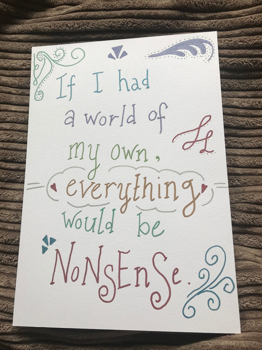 Handmade Sign, If I Had a World of My Own Everything Would Be Nonesense ...
