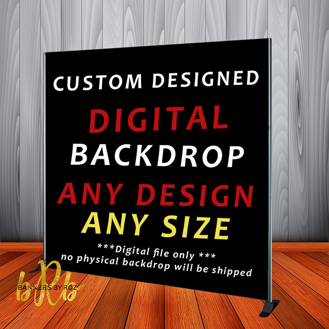 Digital File Only - Custom Backdrop Design - Any Design or Style, Any ...