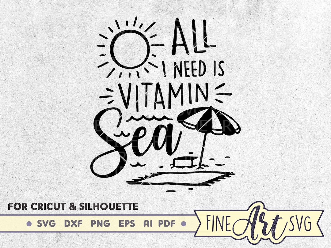 All I Need is Vitamin Sea SVG, Summer Beach SVG Design, Beach Shirt Svg ...