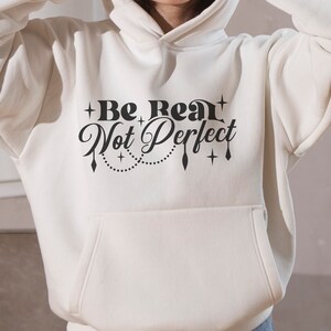 Be Real Not Perfect SVG, Cricut & Silhoutte Cut Files, Inspirational ...