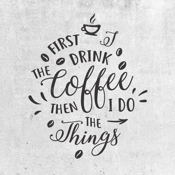 First I Drink Coffee - Etsy