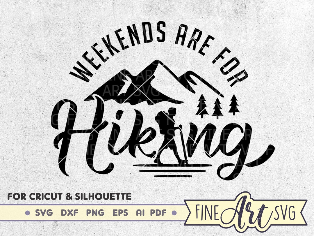 Weekends Are for Hiking SVG: Camping Cut File (digital Download) - Etsy