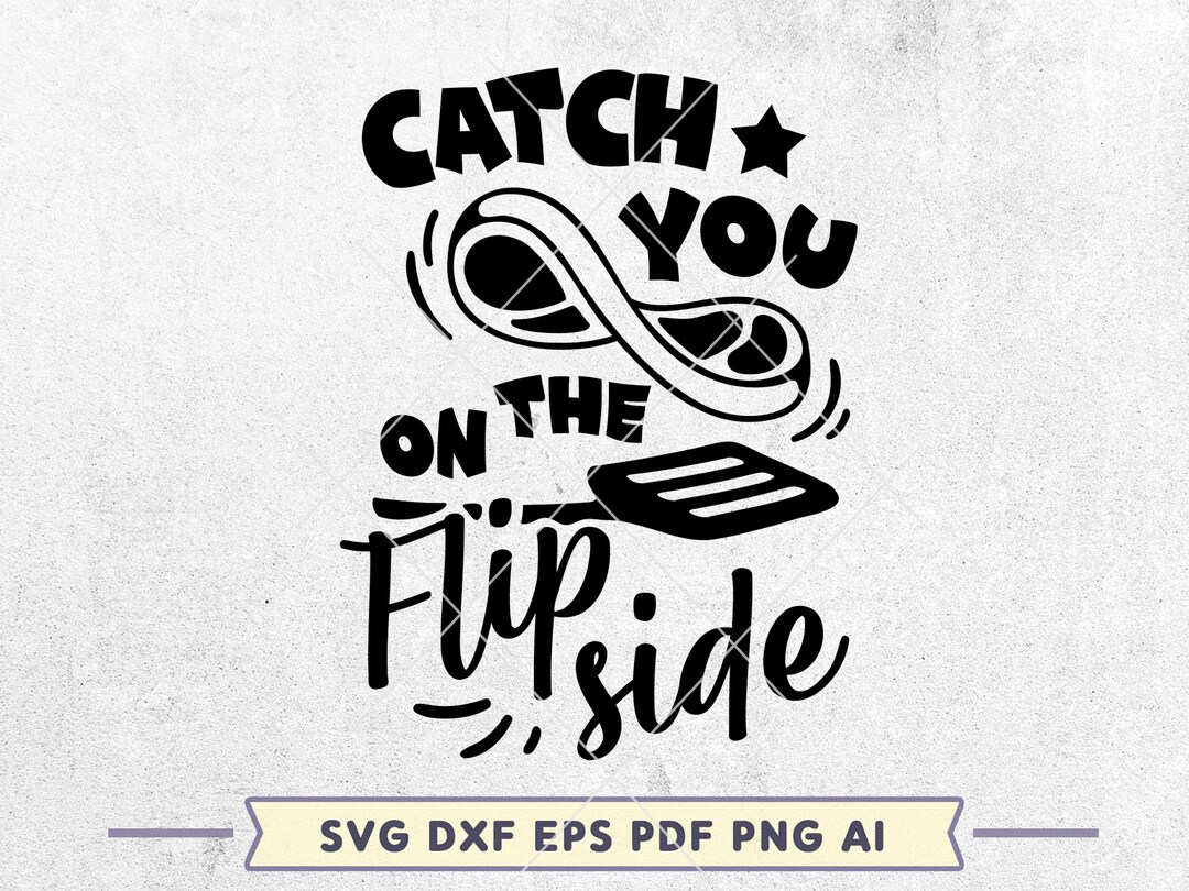 Catch You on the Flip Side SVG, Funny Cooking Sign, Steak Svg Clipart ...