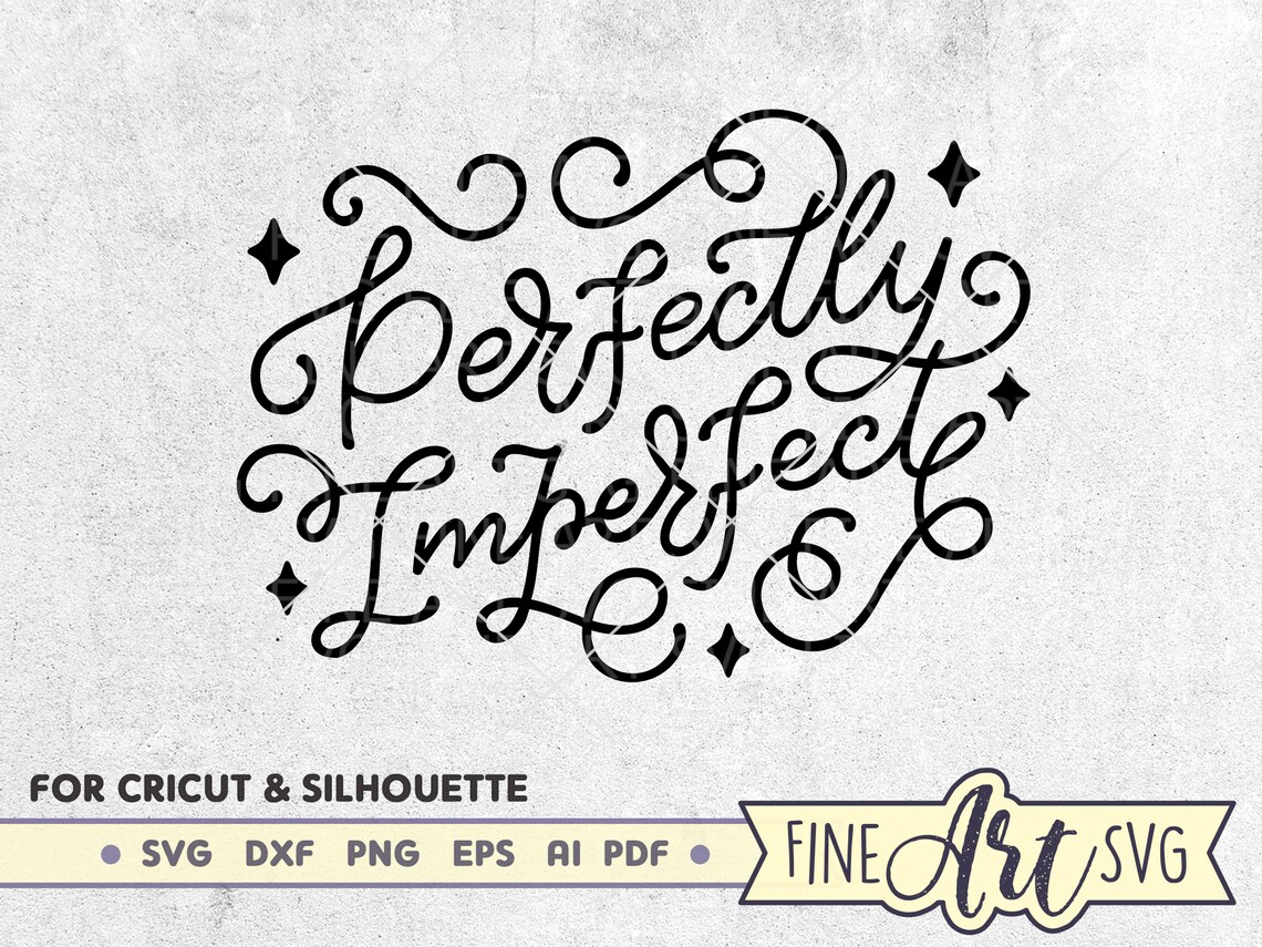 Perfectly Imperfect Svg File Inspirational Svg Design Mom - Etsy