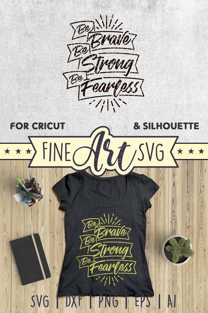 Be Brave Be Strong Be Fearless SVG Cut File Motivational - Etsy