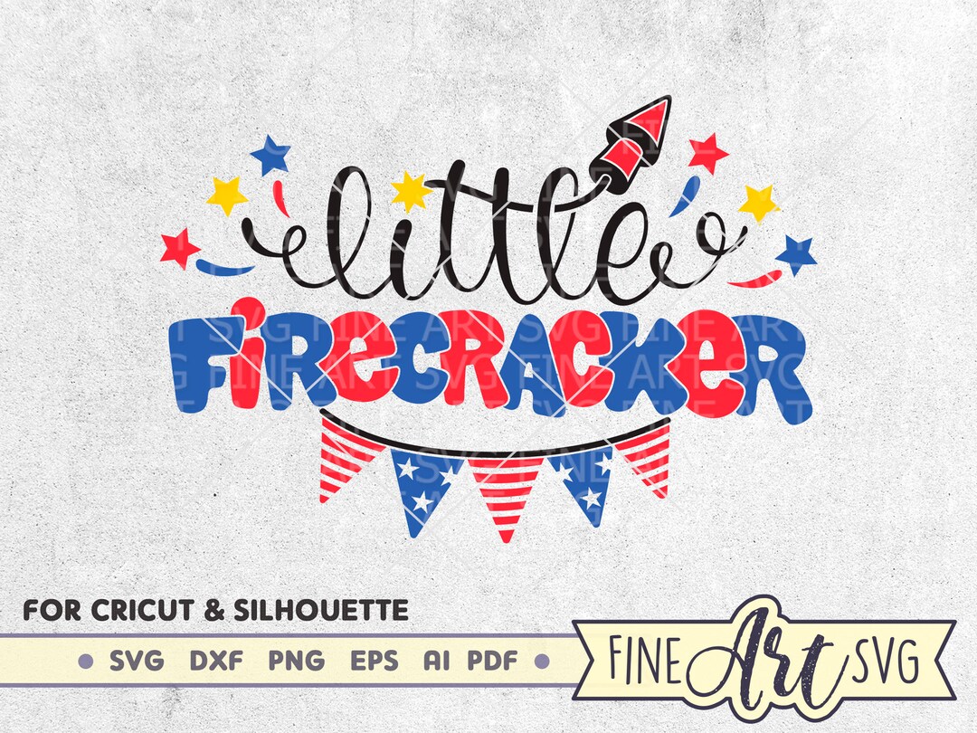 Little Firecracker Svg Cut File for Cricut - Silhouette Svg - 4th of ...