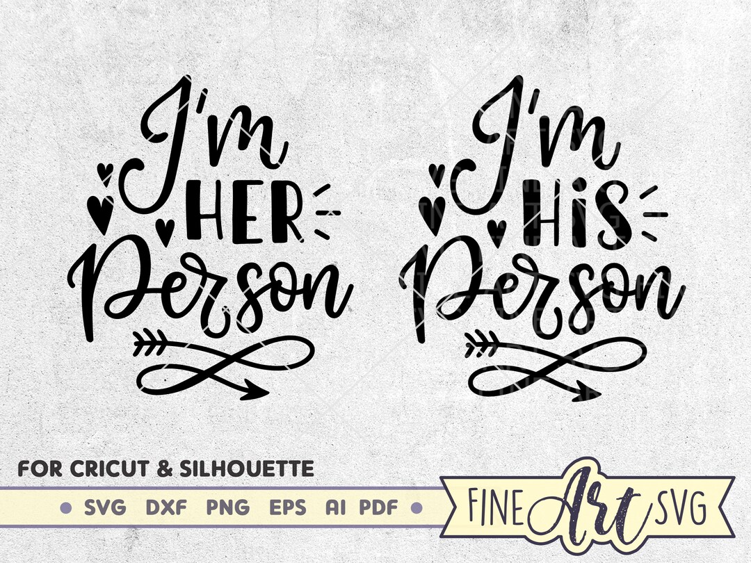 I'm Her Person SVG, I'm His Person Svg, Anniversary Shirt SVG Cut File ...