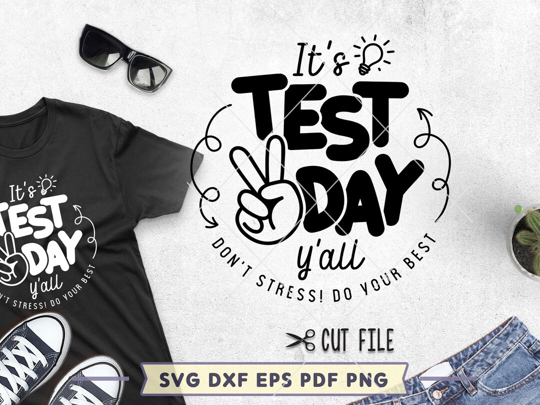 It's Test Day Y'all SVG, Cricut Silhouette Cut Files, Last Day of ...