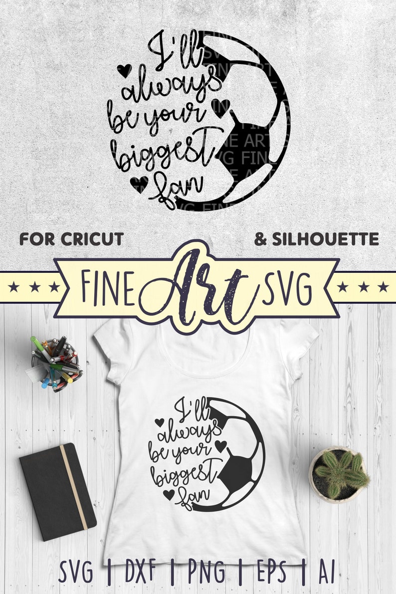 Soccer Fan Svg Cut File I'll Always Be Your Biggest Fan - Etsy