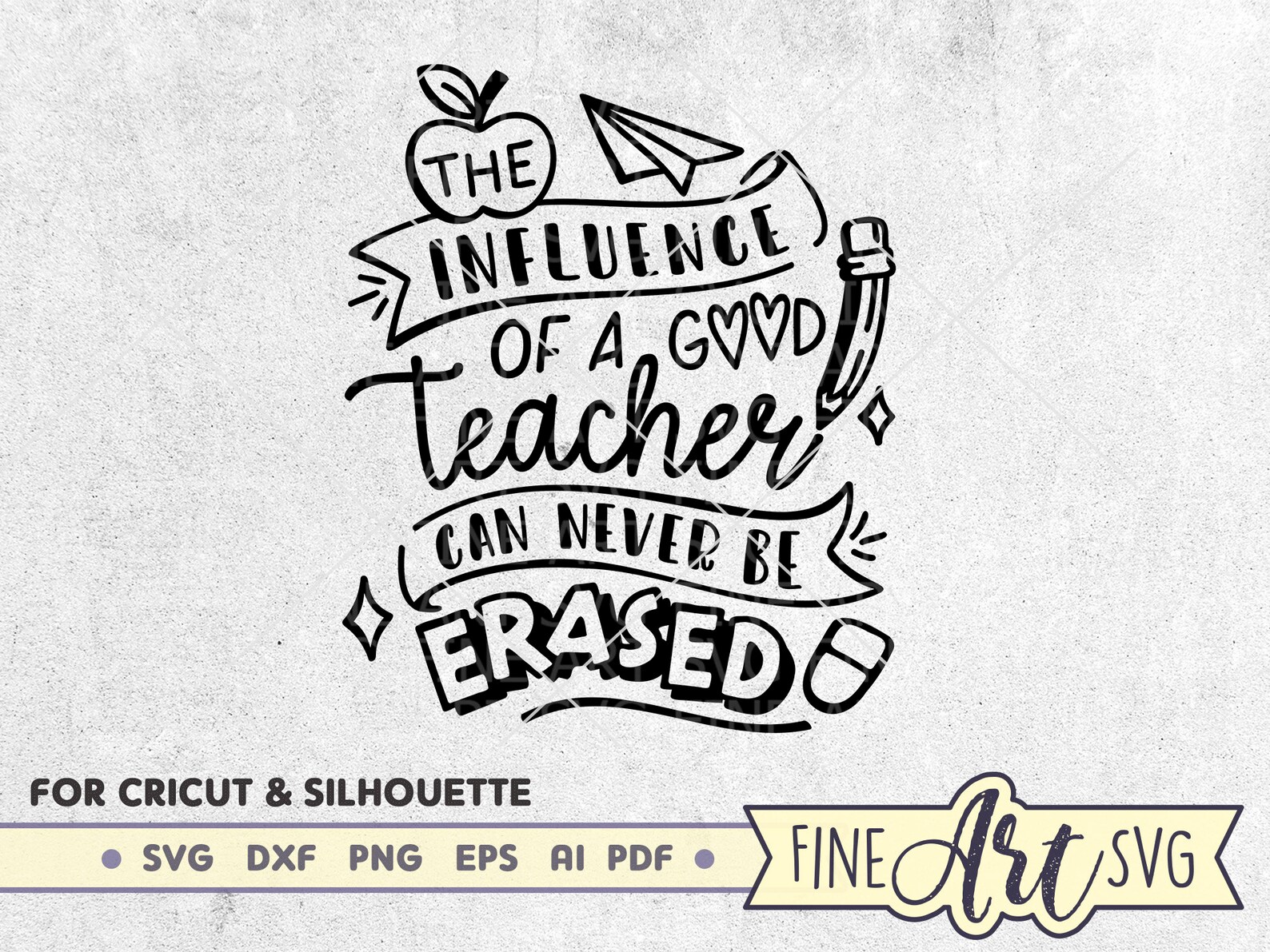 The Influence of a Good Teacher Can Never Be Erased SVG File - Etsy