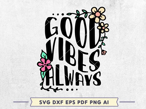 Good Vibes Always SVG File. Multi-layered Cutting Design. | Etsy