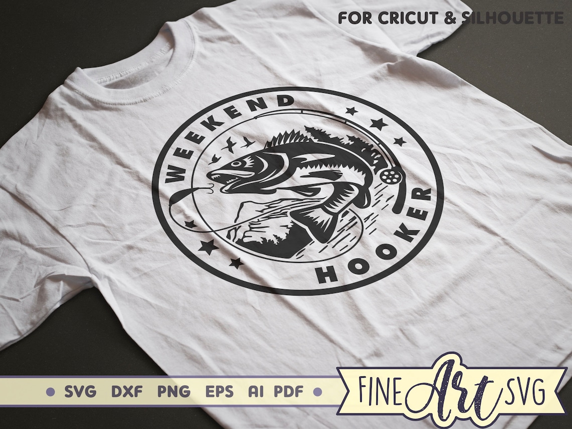 Weekend Hooker SVG Design, Fishing Svg Cut File, Lake Svg, Bass Fish ...