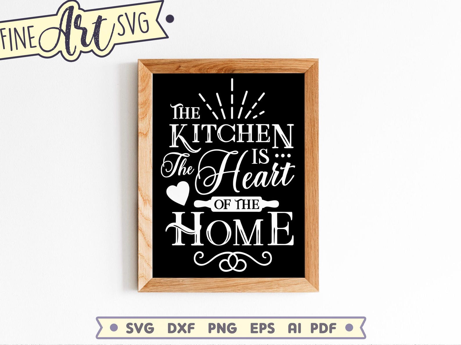 Kitchen is the Heart of the Home SVG: Farmhouse Decor Cut Files ...