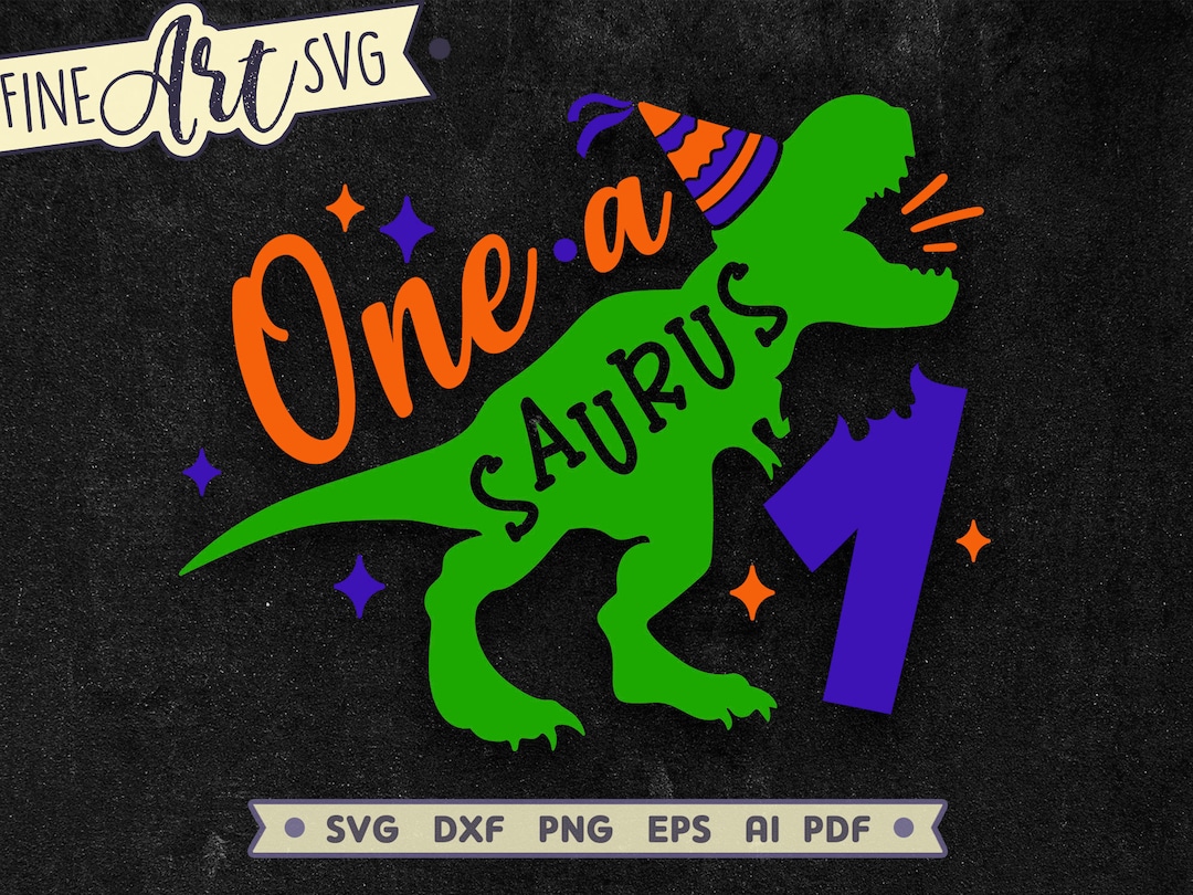 One-a-saurus SVG: First Birthday T-rex Dinosaur Cut File - Etsy