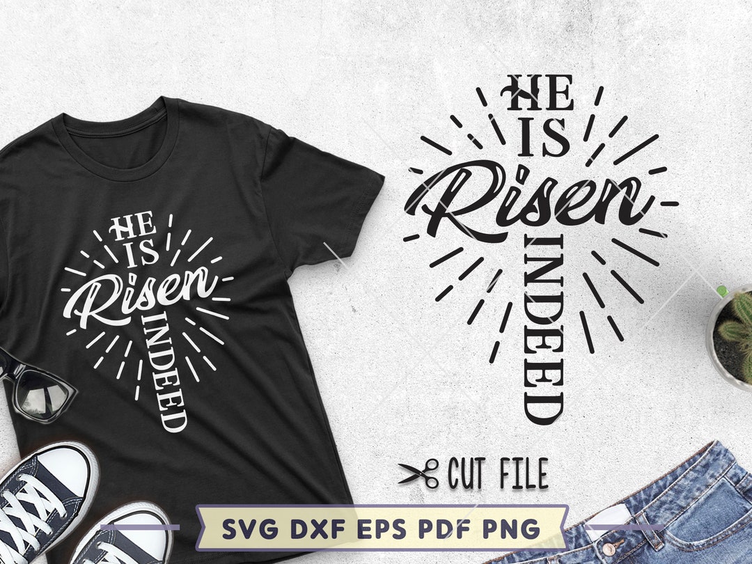 He is Risen Indeed SVG File, Religious Quote Svg, Easter SVG Cut File ...
