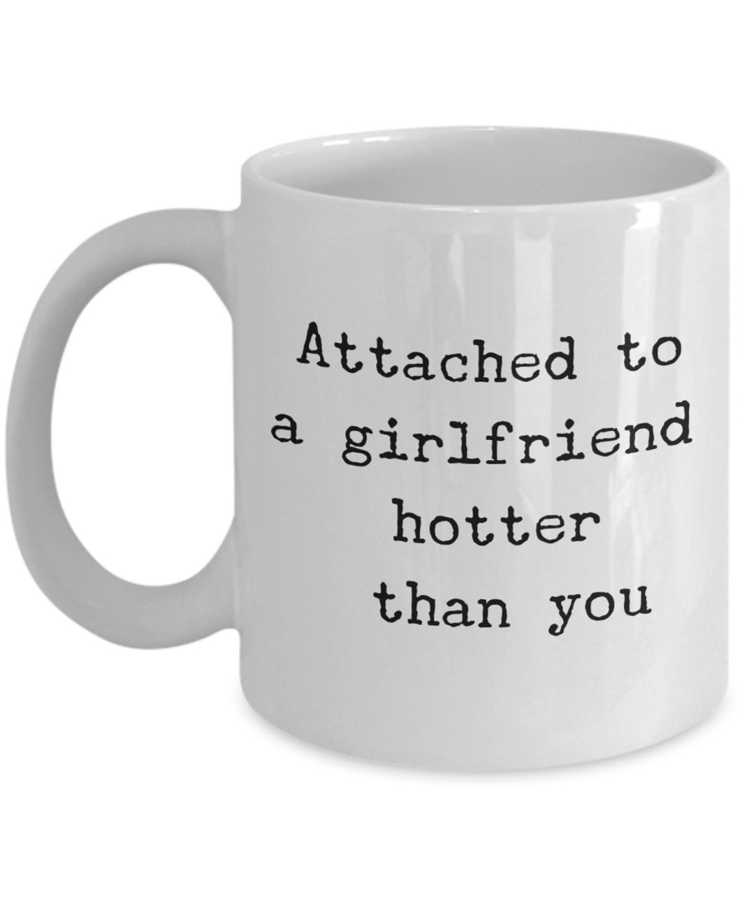 I Have A Girlfriend Hotter Than You Don't Flirt With Me Funny Dating ...