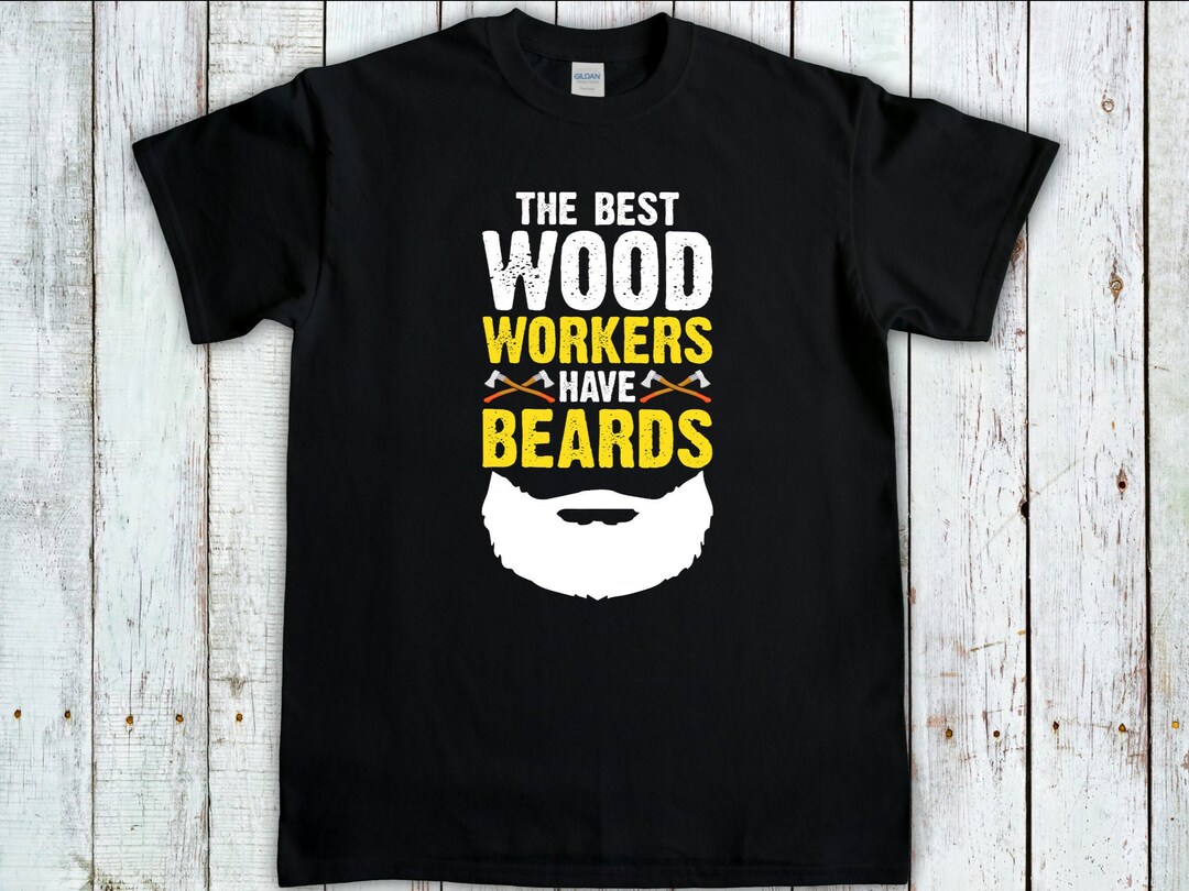 The Best Woodworkers Have Beards, Woodworker Gift, Fathers Day Gift ...
