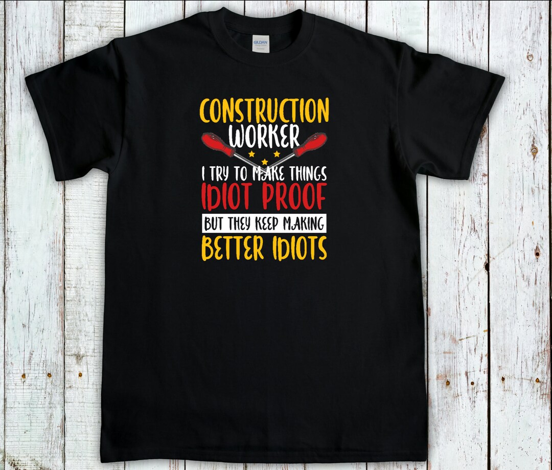 Construction Shirt, Funny Construction Worker T-shirt, Builder Shirt ...