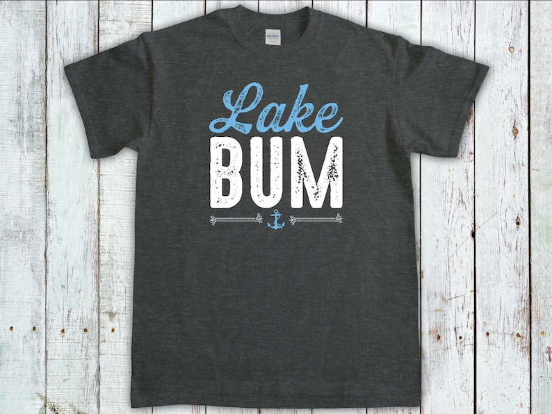 Lake Shirt, Funny Lake Bum Shirt, Funny Summer Vacation Tee, Lake Life ...