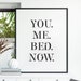 You Me Bed Now Print, Bedroom Signs, Bedroom Wall Art, Bedroom Wall ...