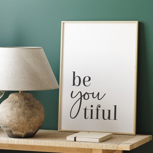 Beyoutiful Print, Be You Tiful Sign, Woman Bedroom Decor, Prints for ...