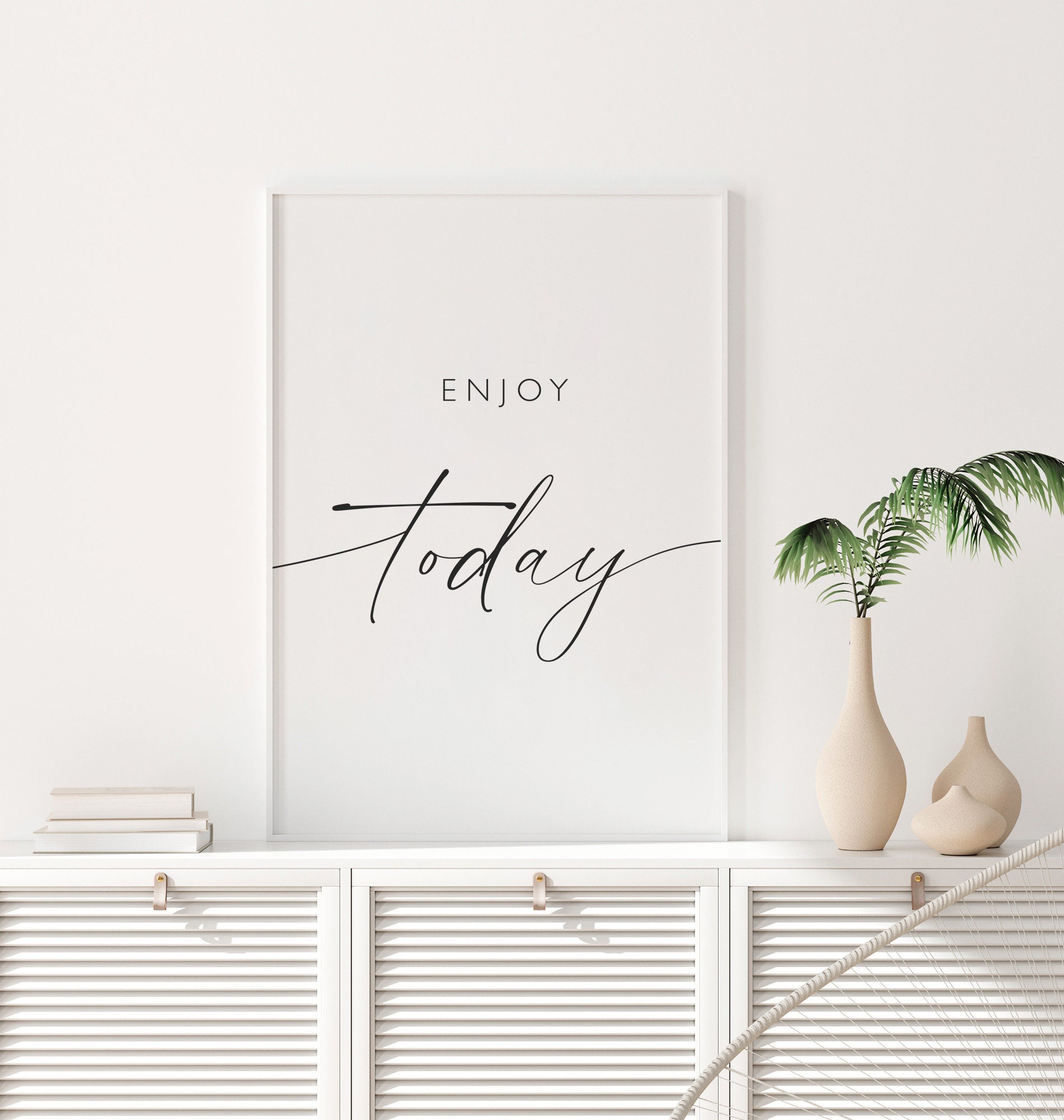 Enjoy Today Sign Printable Quotes Enjoy Today Wall Art - Etsy