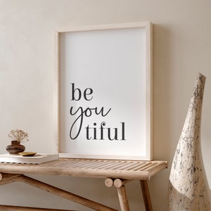 Beyoutiful Print, Be You Tiful Sign, Woman Bedroom Decor, Prints for ...