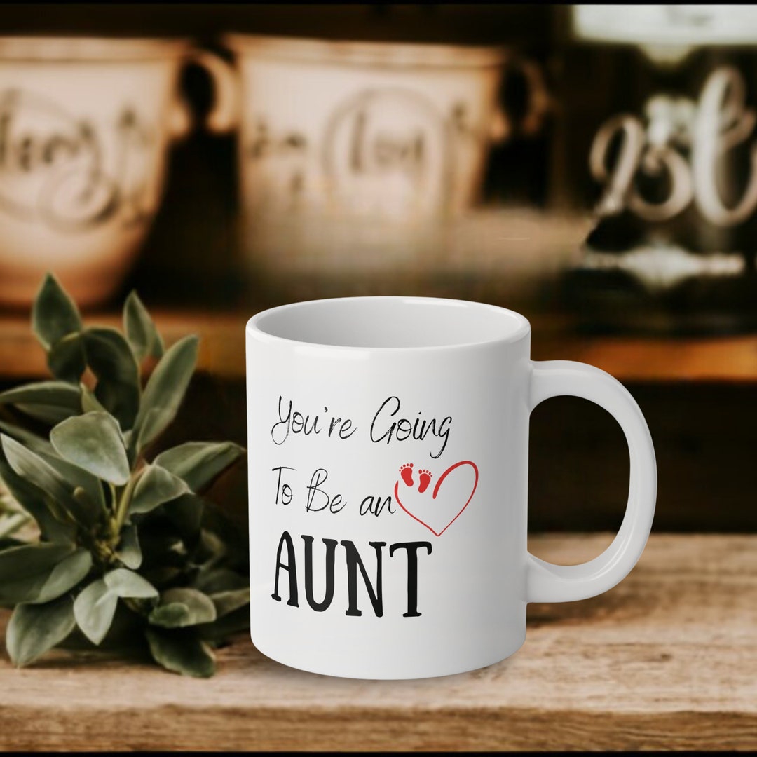 You're Going to Be an Aunt 20 Oz Ceramic Mug. Aunt-to-be, Future Aunt ...