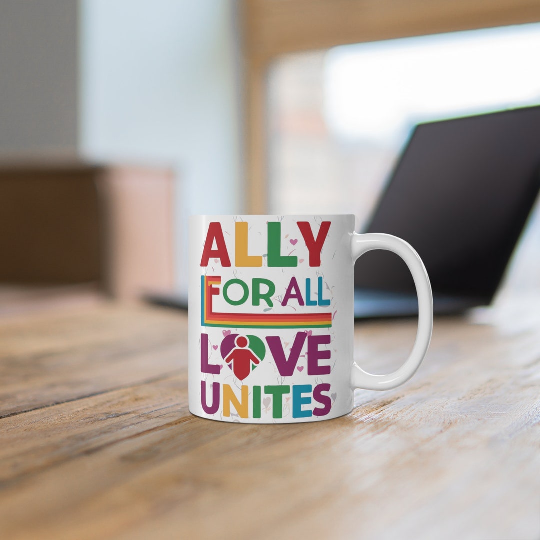 Pride Month Ally for All Love Unites Coffee Tea Gay Pride Ally Gift Mug ...