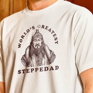 Genghis Khan Steppe Dad Shirt - World's Greatest Step Dad Tee - Funny ...