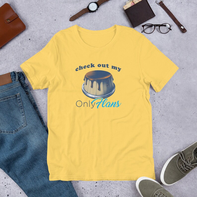 Only Flans Shirt - Only Fans Pun Tee - Funny Dessert Shirt - Gift for ...