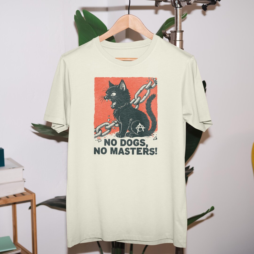 No Gods No Masters Anarchy Shirt - No Dogs No Masters Tee - Cat Lovers Shirt - Rebel Graphic Tee ...