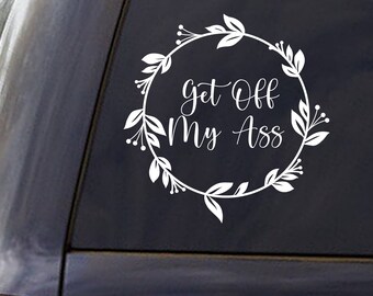 Get off My Ass Decal - Etsy