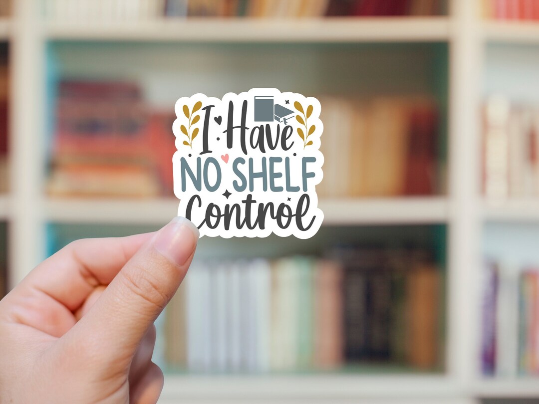 I Have No Shelf Control Sticker Water Bottle Laptop Sticker Reading ...