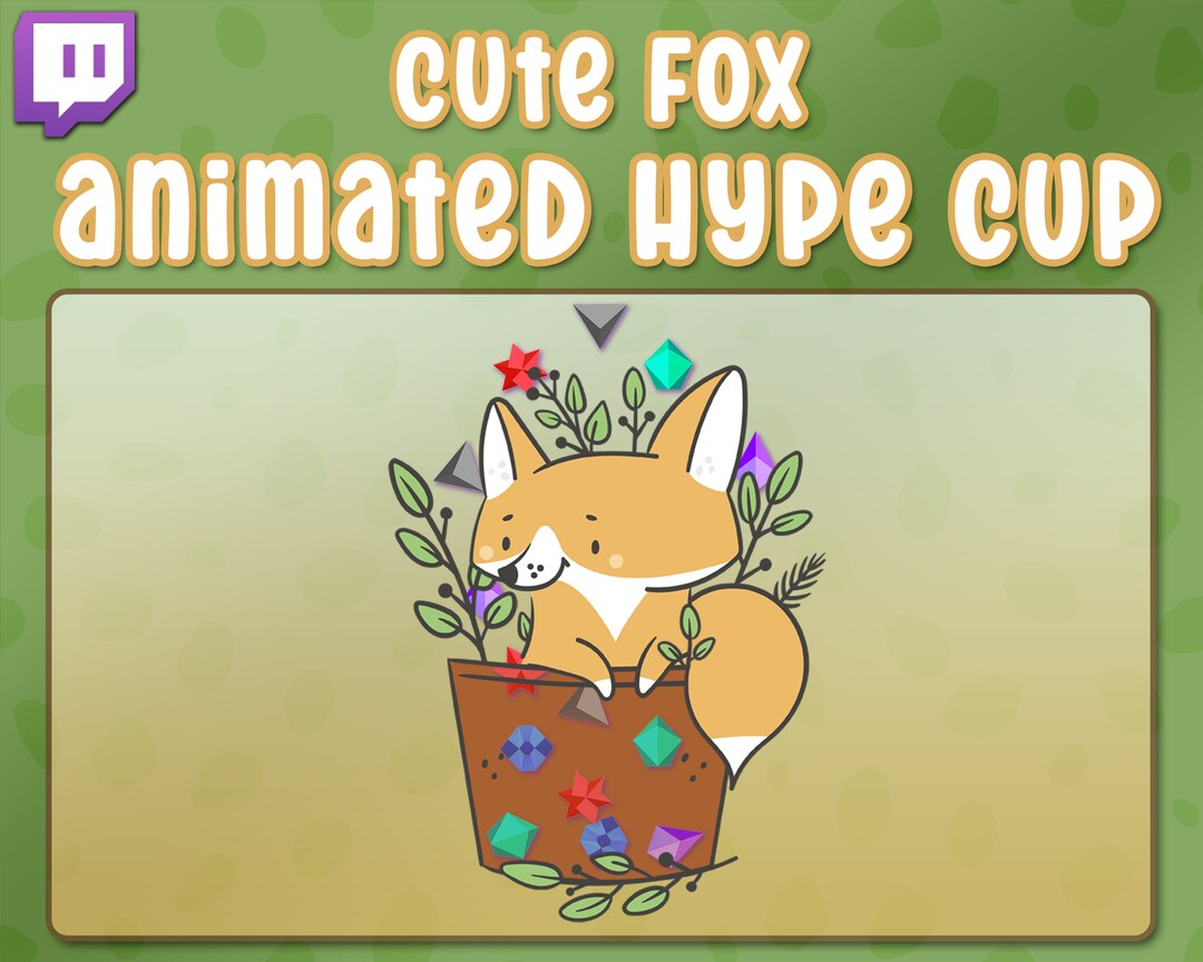 ANIMATED Fox Hype Cup Twitch Bit Cup Stream Decorations Plant Stream ...