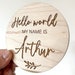 Hello World Personalized Baby Name Disc/ Wooden Baby Disc / Wood Baby ...