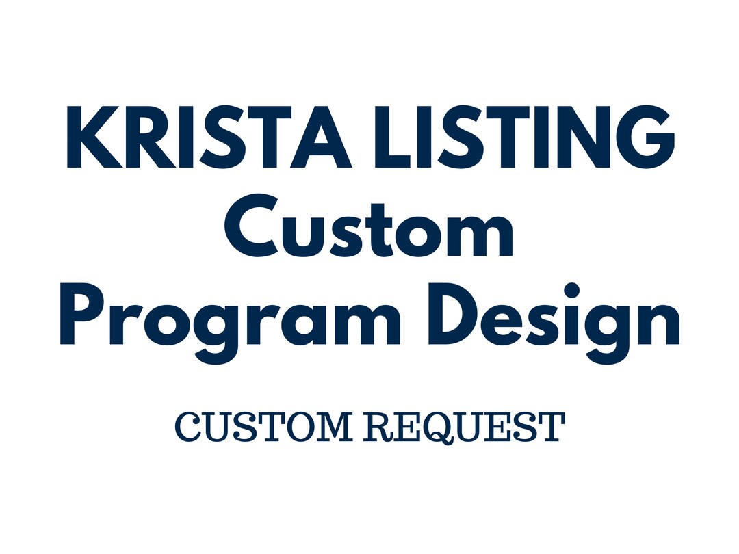 Custom Request Krista Custom Program Design - Etsy