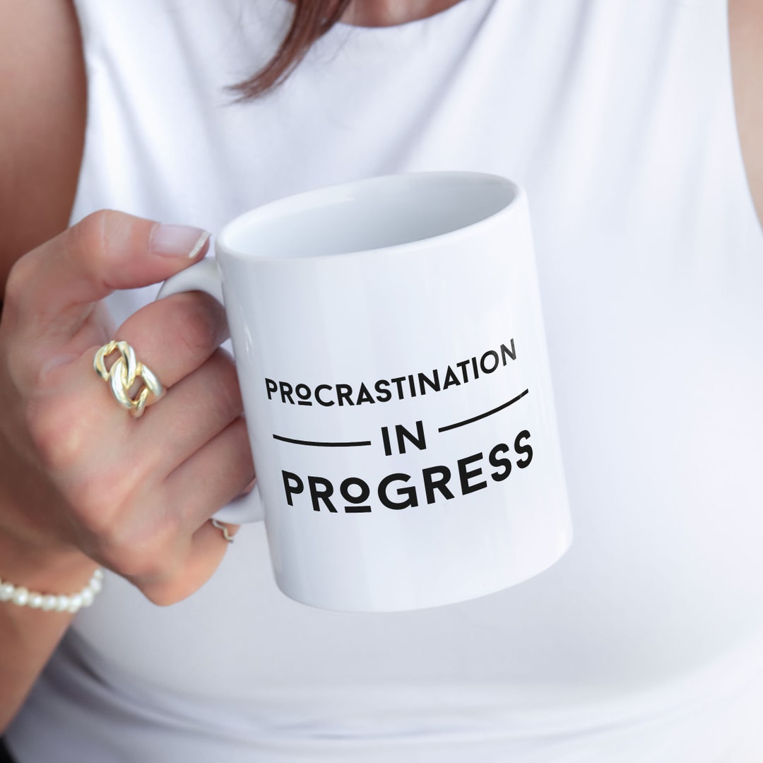 Procrastination in Progress Mug Funny Mugs for Work, Pretending to Work ...