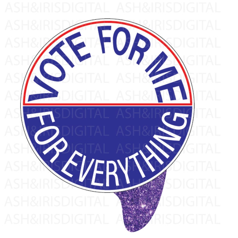 Vote for Me for Everything Clip Art - Etsy