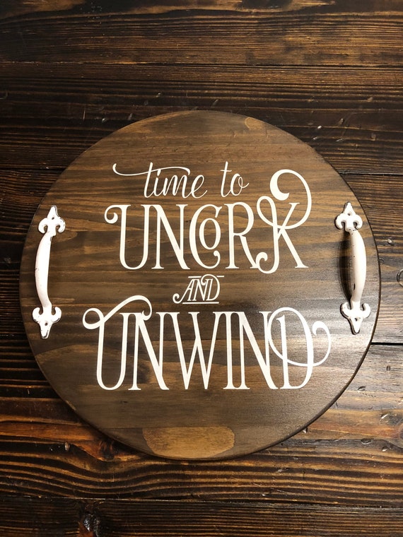 Time to Uncork and Unwind 18 inch lazy Susan | Etsy