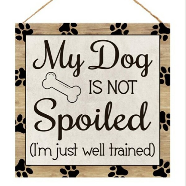 Spoiled Dog Sign - Etsy