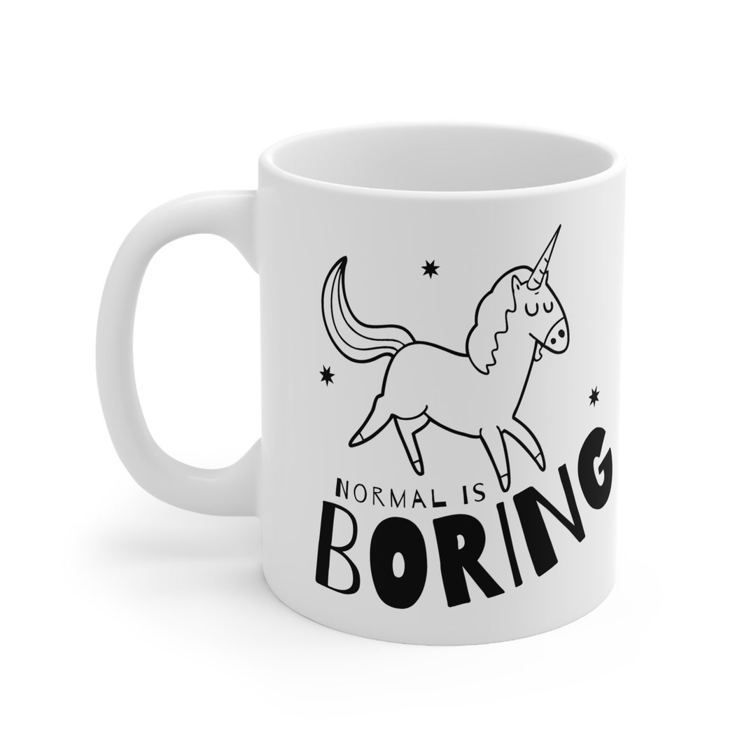 Normal is Boring * Ceramic Mug 11oz * Unicorn Mug * BPA Free - Etsy